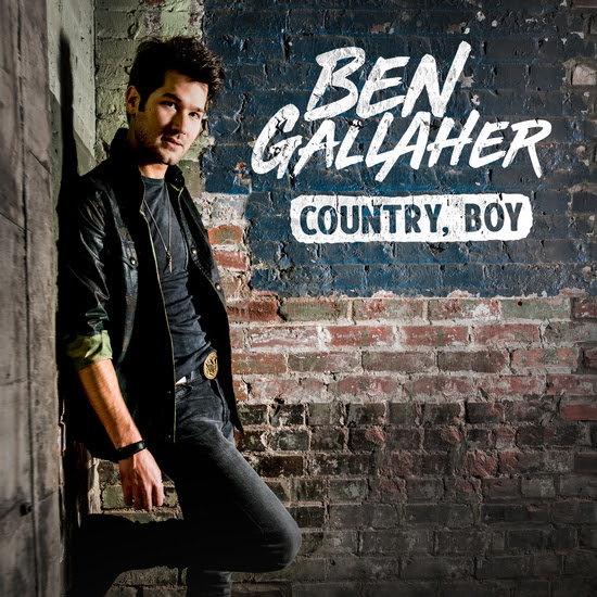 Ben Gallaher Releases "Country, Boy" - Country Evolution